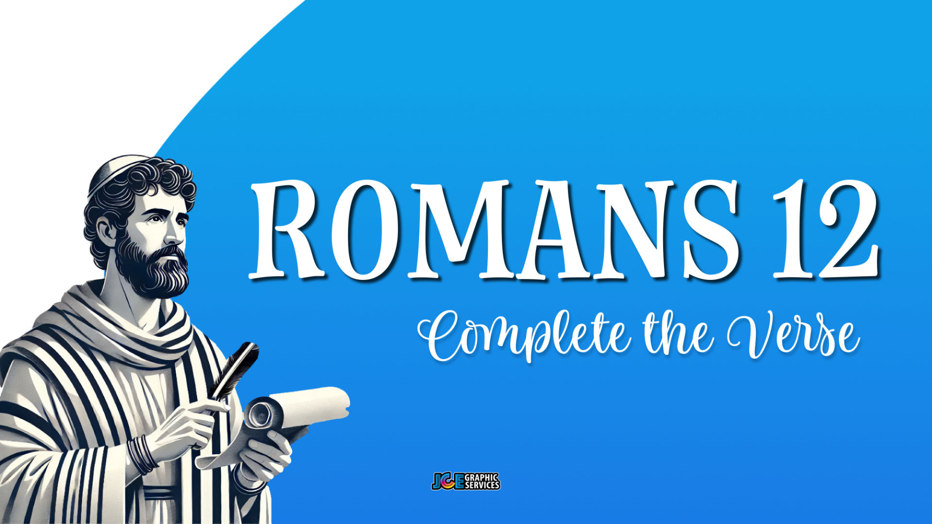 Romans 12: Complete the Verse - JCE Graphic Services